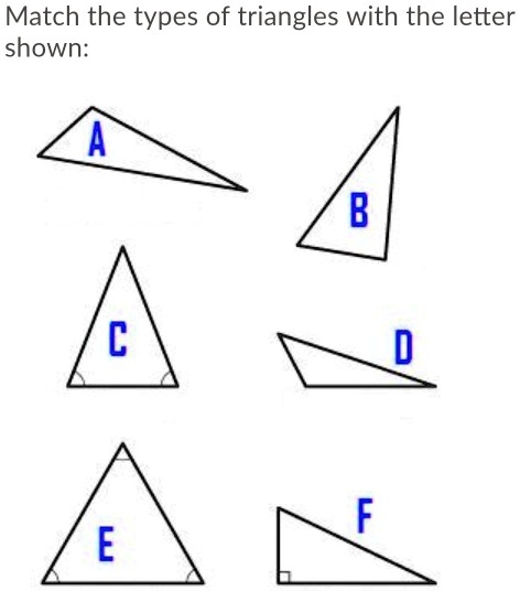 SOLVED: Match the types of triangles with the letter shown: A B E