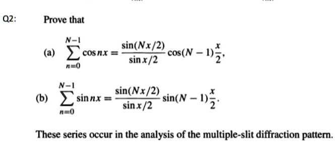SOLVED: Prove that sin(Nx/2) (a) cos(nx) = cos(Nsinx/2 - W)z n=0 Nsin ...