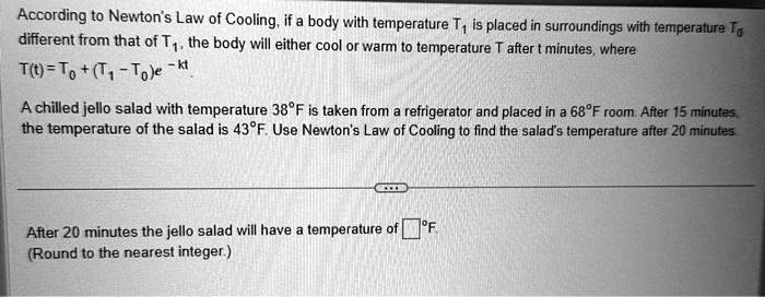 SOLVED: According to Newton's Law of Cooling.if a body with temperature ...