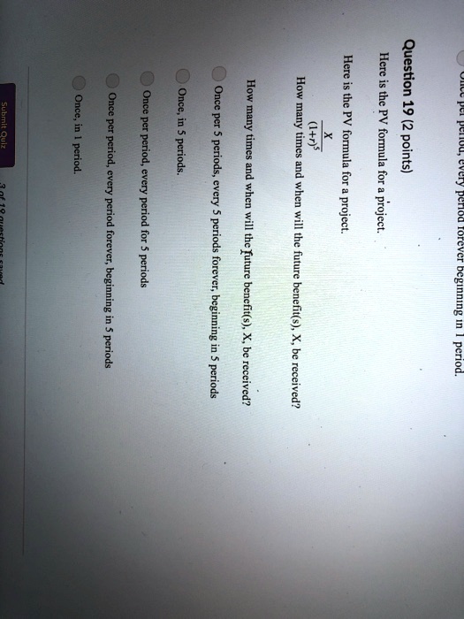 once per penou, every period forever beginning in 1 period. Question 19 ...