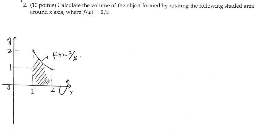 SOLVED: 2. (10 points) Calculate the volume of the object formed by ... SOLVED: 2. (10 points) Calculate the volume of the object formed by ...