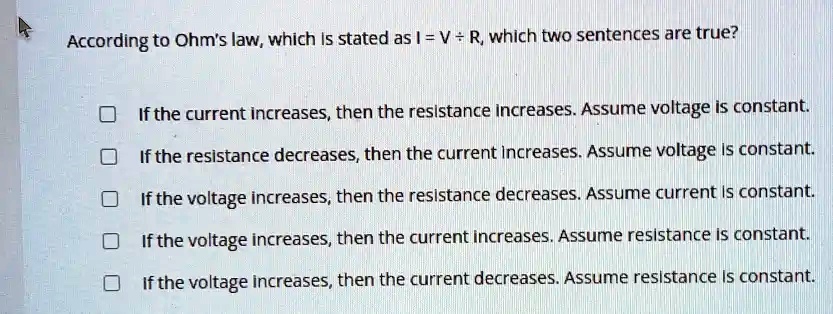 SOLVED: According to Ohm's law, which Is stated as =V + R, which two ... SOLVED: According to Ohm's law, which Is stated as =V + R, which two ...