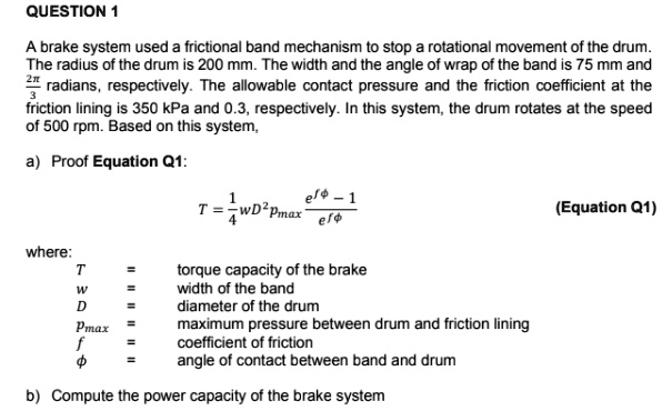 SOLVED: A brake system uses a frictional band mechanism to stop the ...