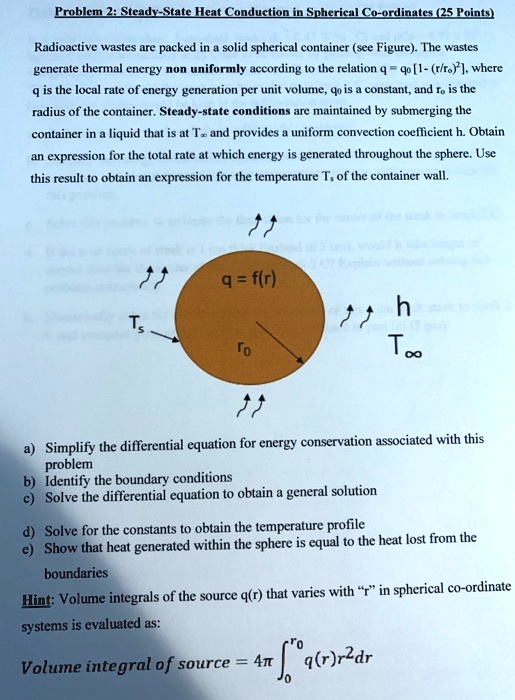 SOLVED: Problem 2: Steady-State Heat Conduction in Spherical ...