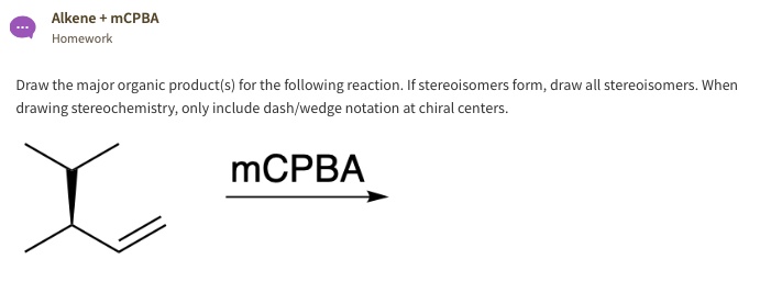 SOLVED: Alkene mCPBA Homework Draw the major organic product(s) for the ...