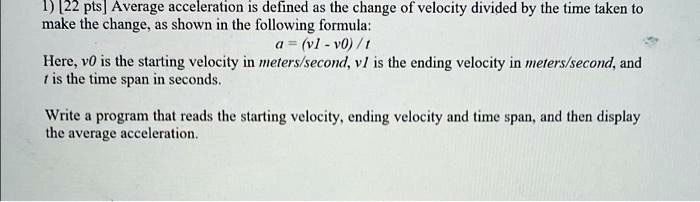 I need help on this question using Python, please. 1) [22 pls| Average acceleration is defined ...