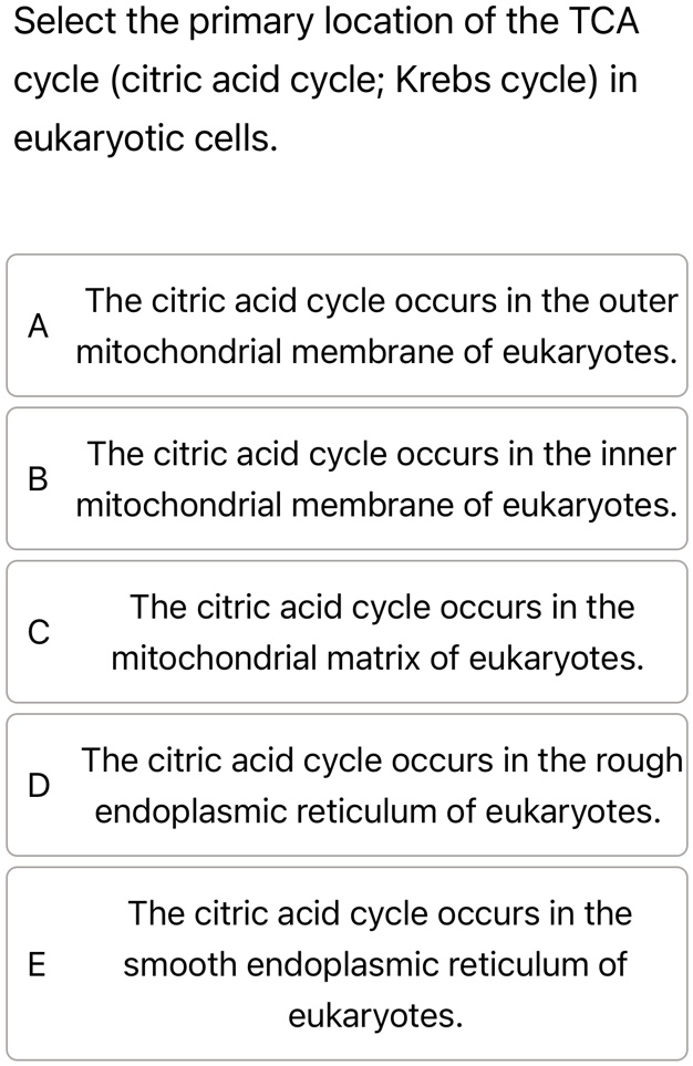 Select the primary location of the TCA cycle (citric acid cycle; Krebs ...