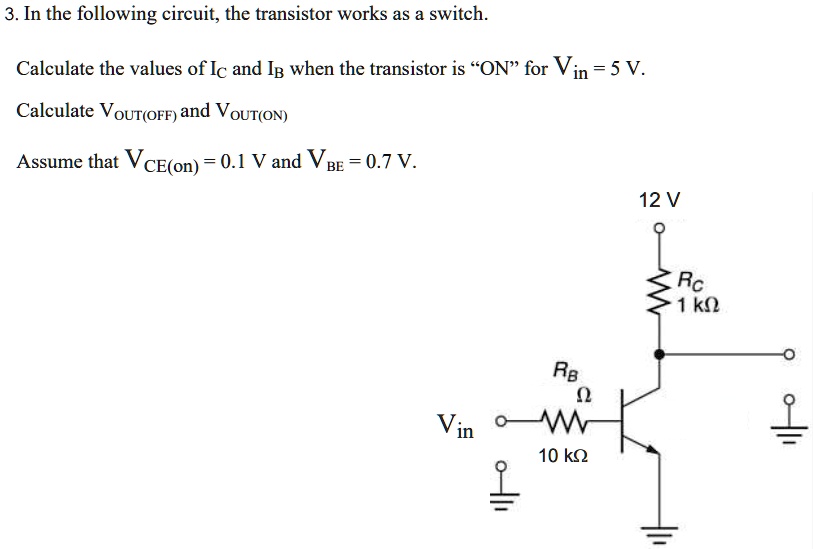 3. In the following circuit, the transistor works as a switch ...