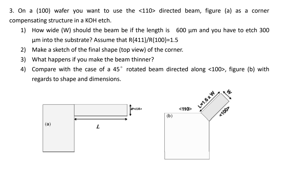 3. On a (100) wafer you want to use the directed beam, figure (a) as a ...