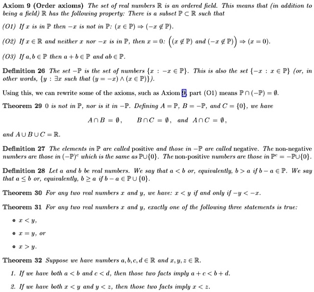 SOLVED: Axiom (Order axioms) The set of real numbers R is an ordered field. This means that R ...