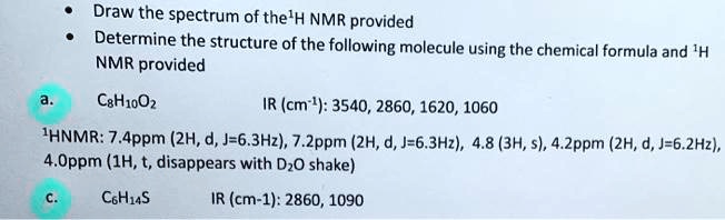 SOLVED: Draw the spectrum of the'H NMR provided Determine the structure ...