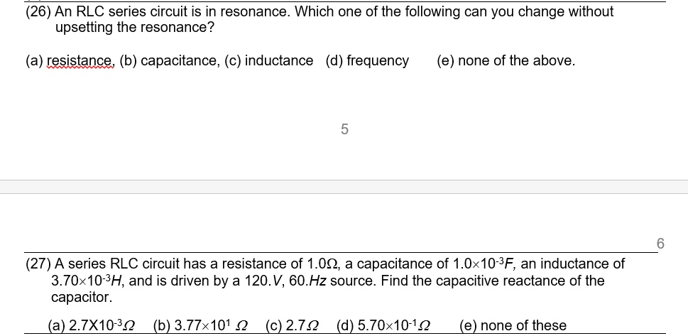 SOLVED: (26) An RLC series circuit is in resonance. Which one of the ...