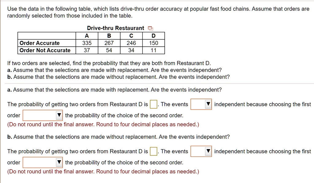 SOLVED: Use the data in the following table, which lists drive-thru ...