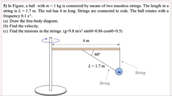 5 in figure ball with m kg is connected by means 0f two massless ...
