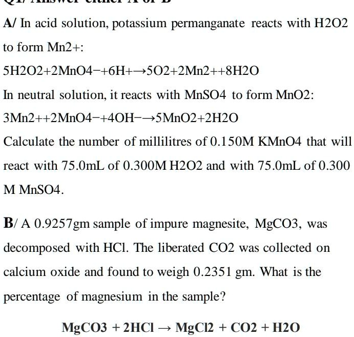 SOLVED:A/ In acid solution; potassium permanganate reacts with H2O2 to ...