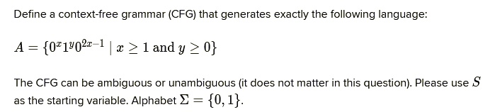 SOLVED: Define context-free grammar (CFG) that generates exactly the ...