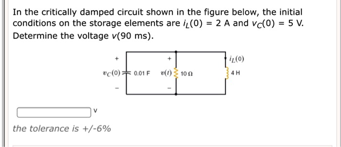 [GET ANSWER] In the critically damped circuit shown in the figure below ...