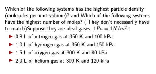 SOLVED: Which of the following systems has the highest particle density ...