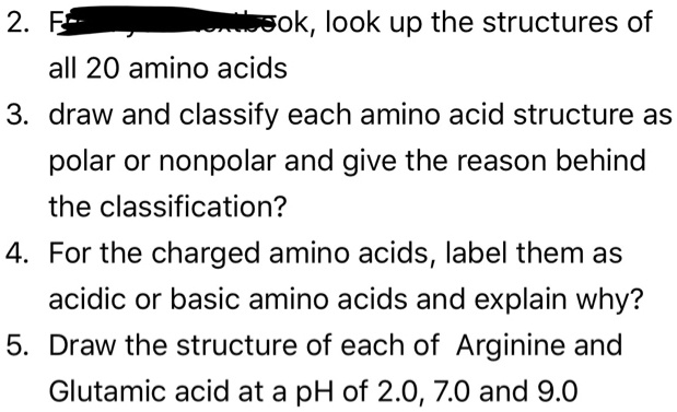 SOLVED: 2 Gok, look up the structures of all 20 amino acids 3. draw and classify each amino acid ...