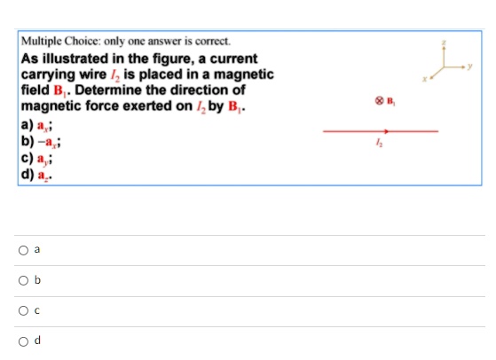SOLVED: Multiple Choice: only one answer is correct. As illustrated in the figure,a current ...