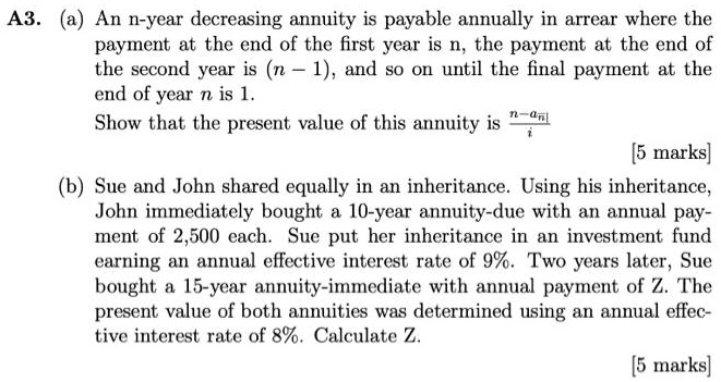 a3 an n year decreasing annuity is payable annually in arrear where the ...