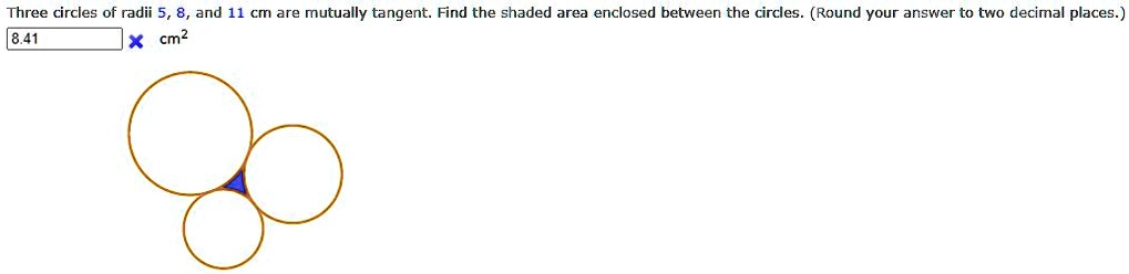 three circles of radii 5 85 and 11 cm are mutually tangent find the ...