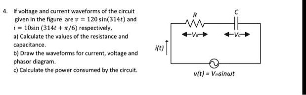 SOLVED: 4. If voltage and current waveforms of the circuit given in the figure are v=120 sin ...