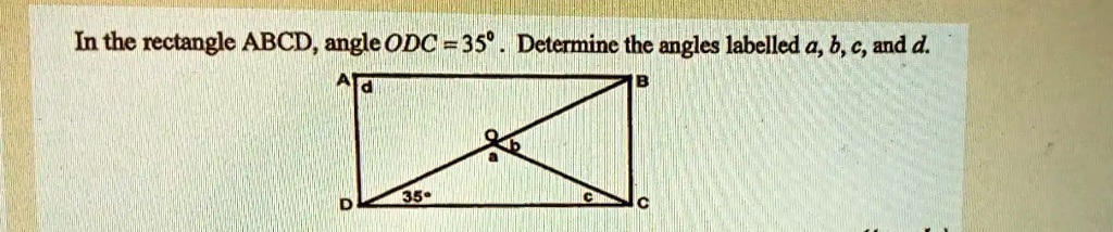 SOLVED: In the rectangle ABCD, angle ODC = 35" Determine the angles ...