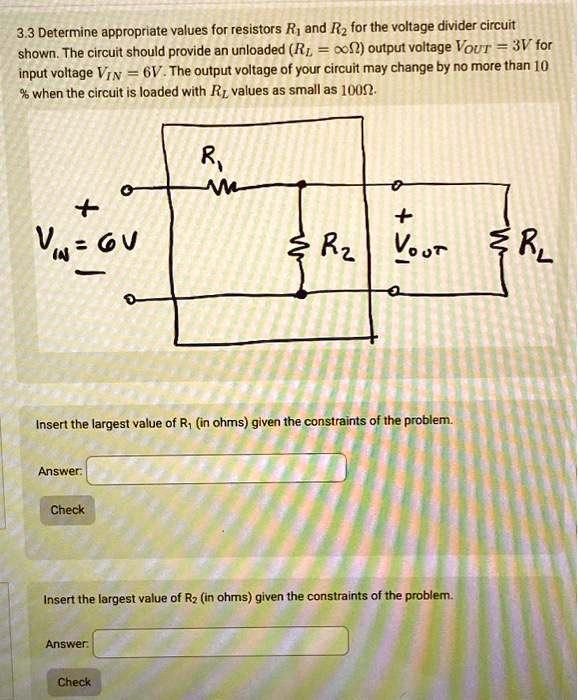 3.3 Determine appropriate values for resistors R1 and R2 for the voltage divider circuit shown ...