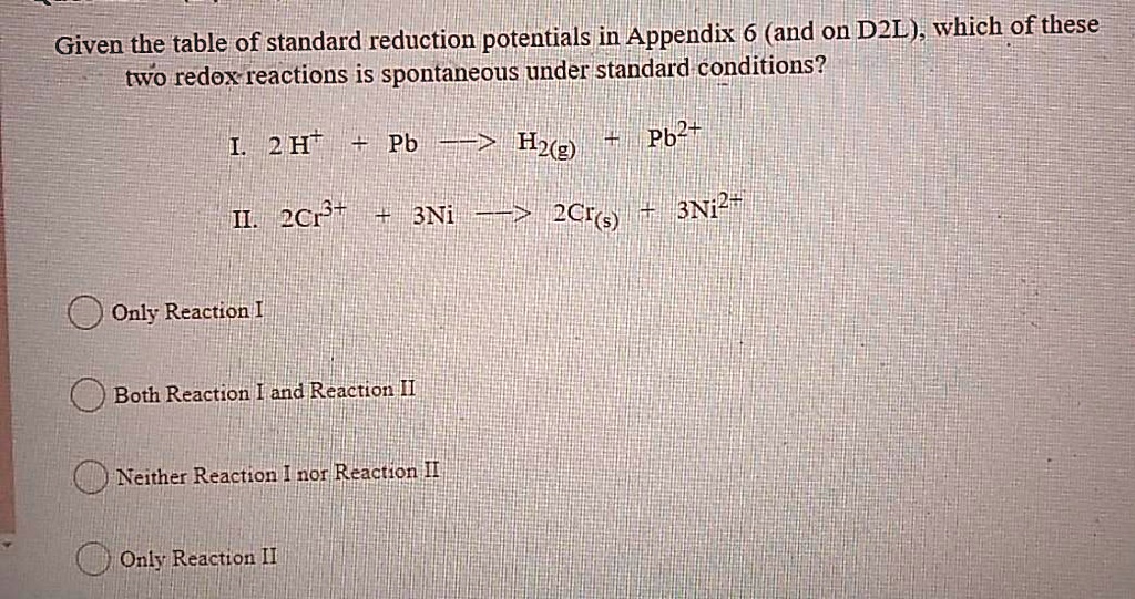 given the table of standard reduction potentials in appendix 6 and on ...