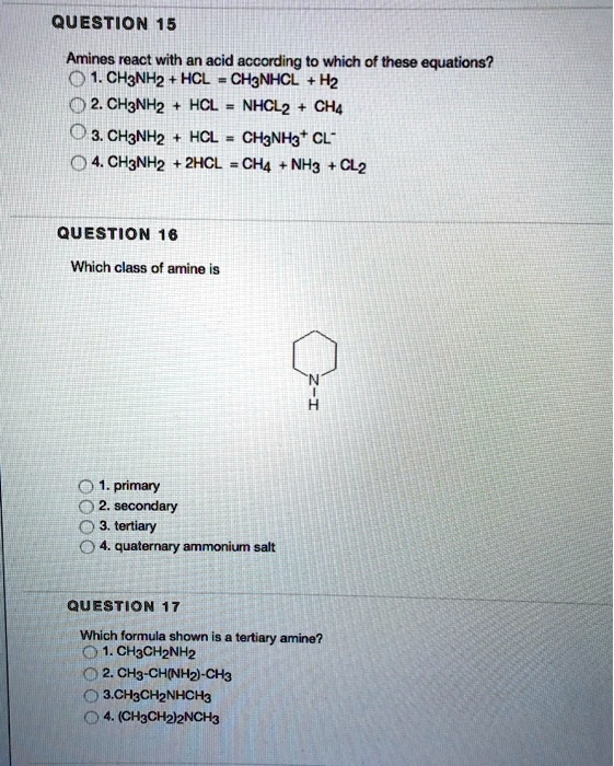 SOLVED: Question 15 Amines react with an acid according to which of these equations? 1. CHZNHz ...