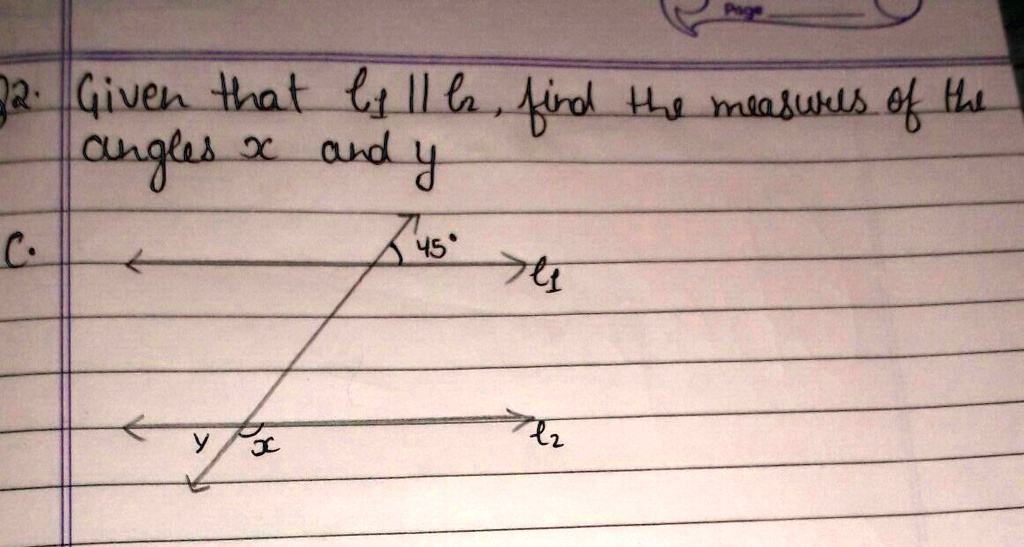 SOLVED: Given that l1 || l2, find the measure of the angles x and y.
