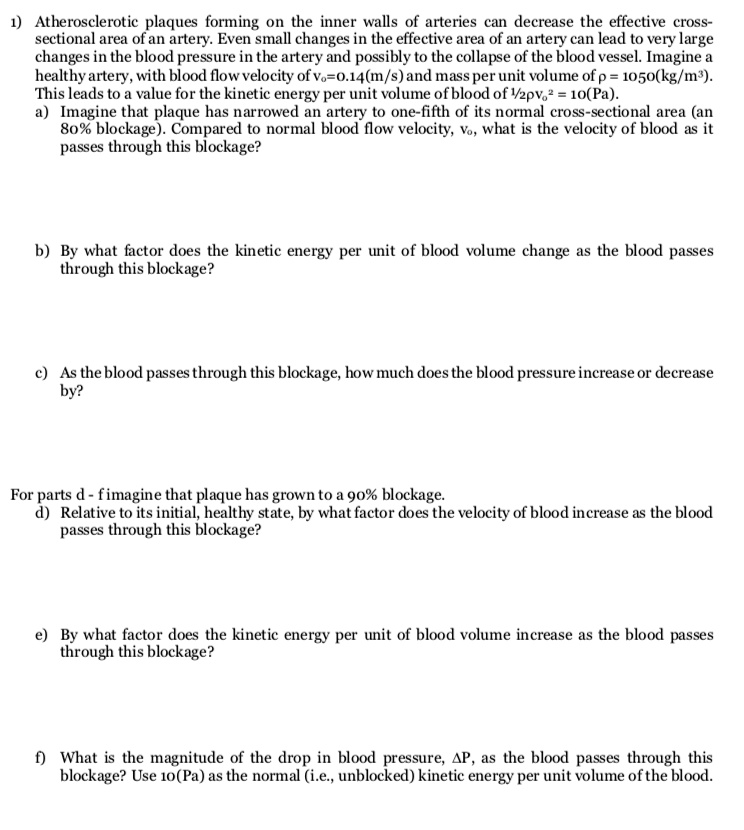 SOLVED: Atherosclerotie plaques forming on the inner walls of arteries can decrease the ...