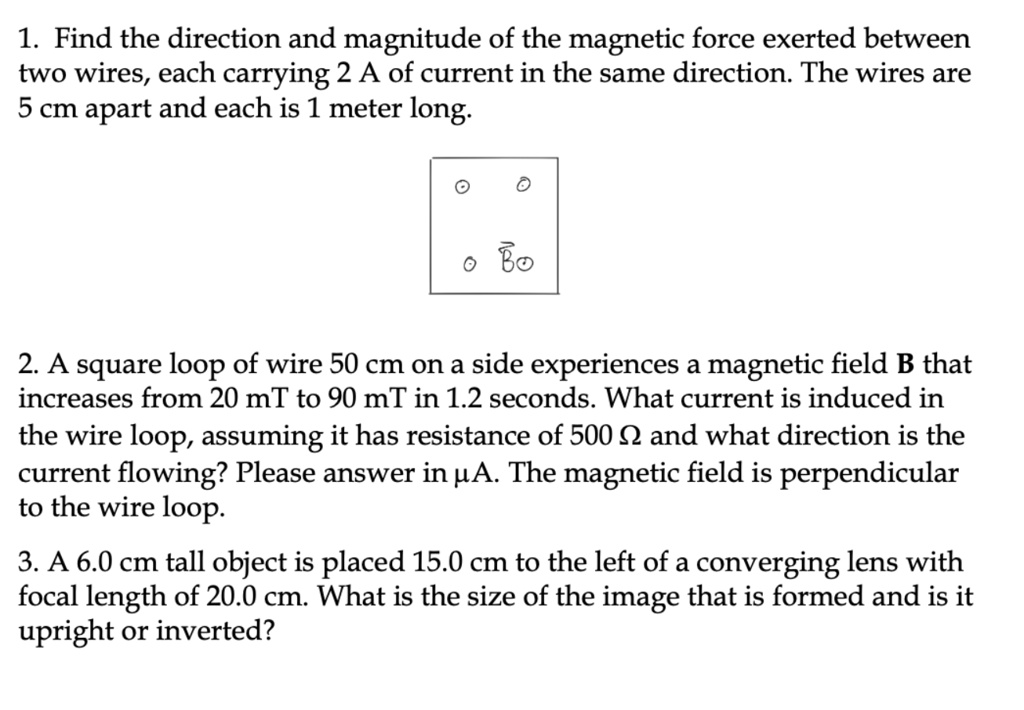 SOLVED: 1 Find the direction and magnitude of the magnetic force exerted between two wires, each ...