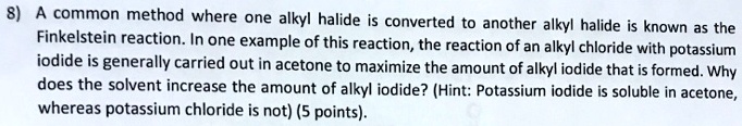SOLVED: Common method where one alkyl halide is converted to another ...