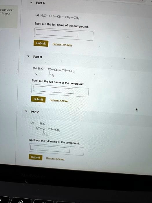 Part A You can click on in your HC=CH-CH2-CH3 Spell out the full name of the compound. Submit ...