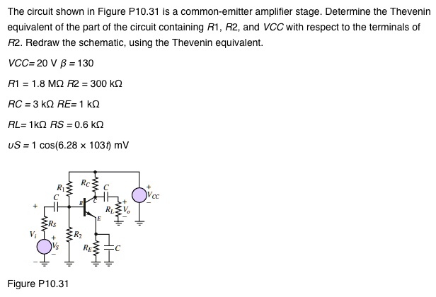 SOLVED: The circuit shown in Figure P10.31 is a common-emitter amplifier stage. Determine the ...