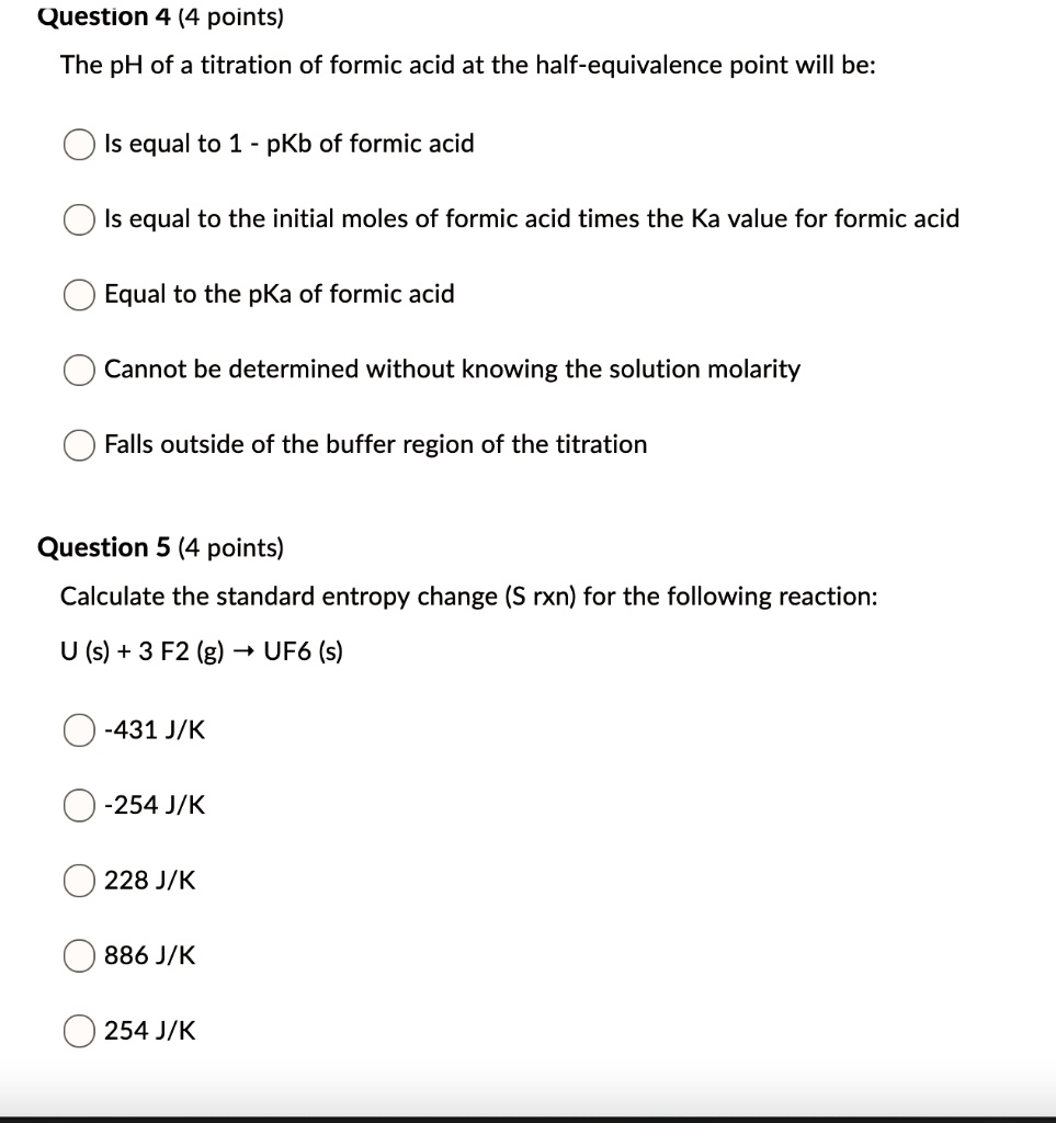 question 4 4 points the ph of a titration of formic acid at the half equivalence point will be ...