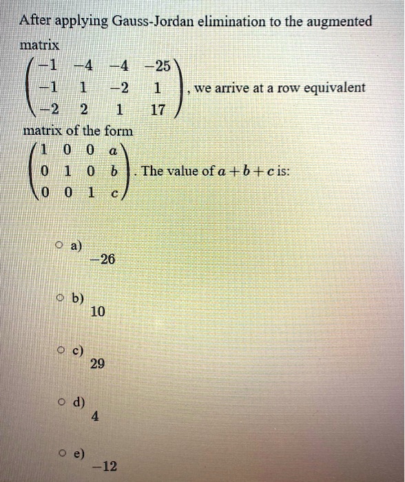 SOLVED: After applying Gauss-Jordan elimination to the augmented matrix ...