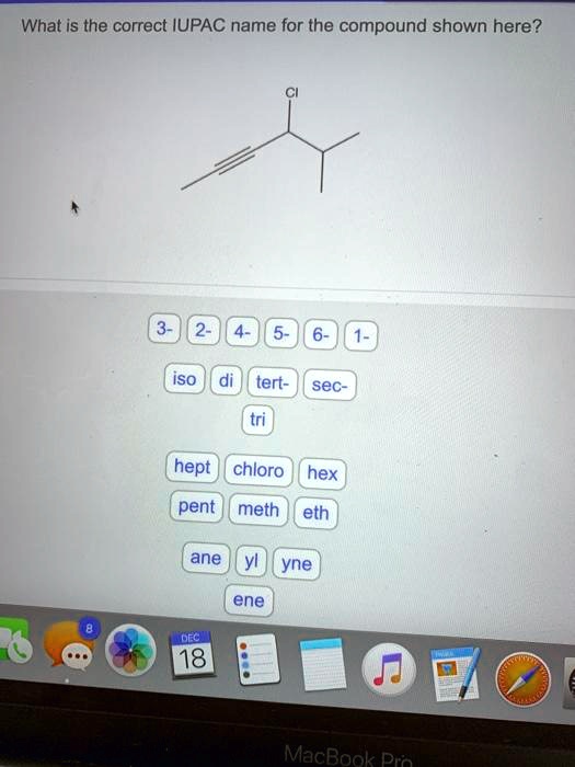 What is the correct IUPAC name for the compound shown here? Cl 3- 2- 4 ...