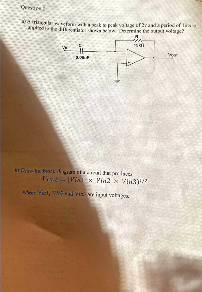 Question 2 a) A triangular waveform with a peak to peak voltage of 2v and a period of 1ms is ...
