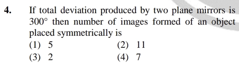SOLVED: 4. If total deviation produced by two plane mirrors is 300^∘ then number of images ...