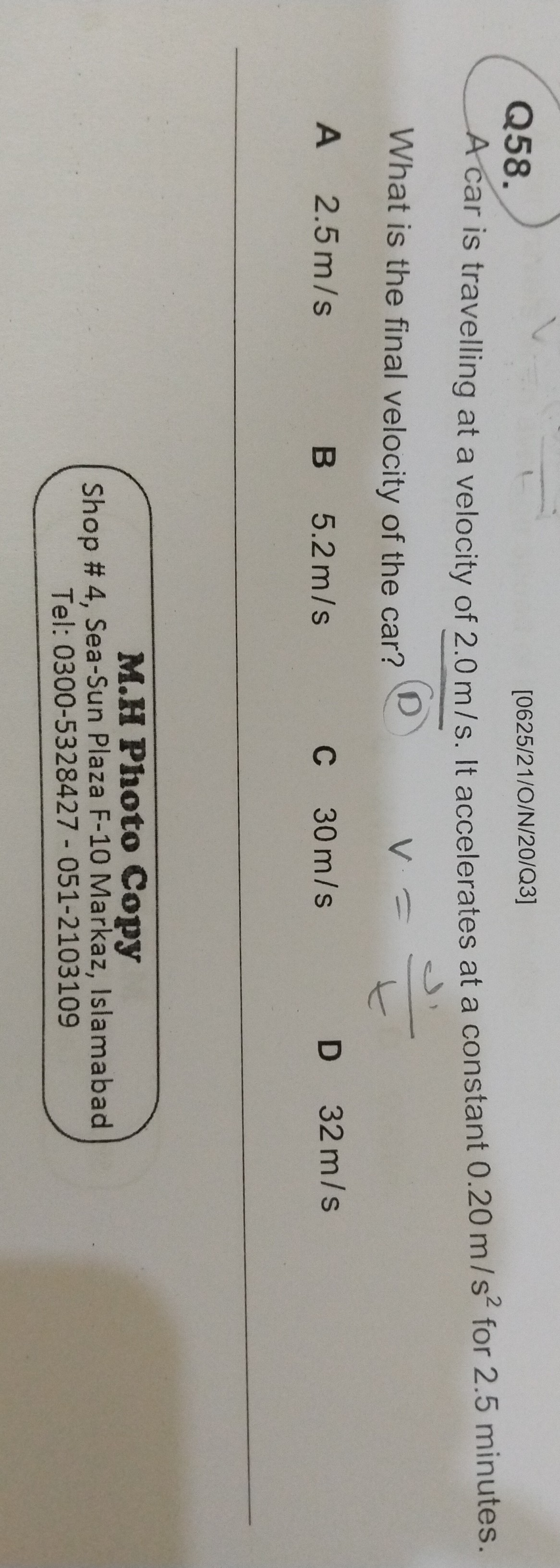 Q58. [0625/21/O/N/20/Q3] A car is travelling at a velocity of 2.0 m / s ...