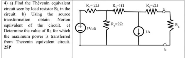 SOLVED: a) Find the ThÃ©venin equivalent circuit seen by load resistor RL in the circuit. b ...