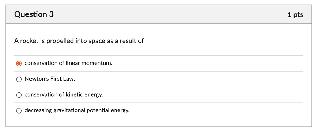 SOLVED:Question 3 1 pts rocket is propelled into space as a result of ...
