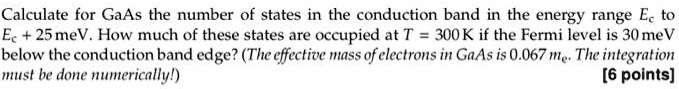 SOLVED: Calculate for GaAs the number of states in the conduction band ...