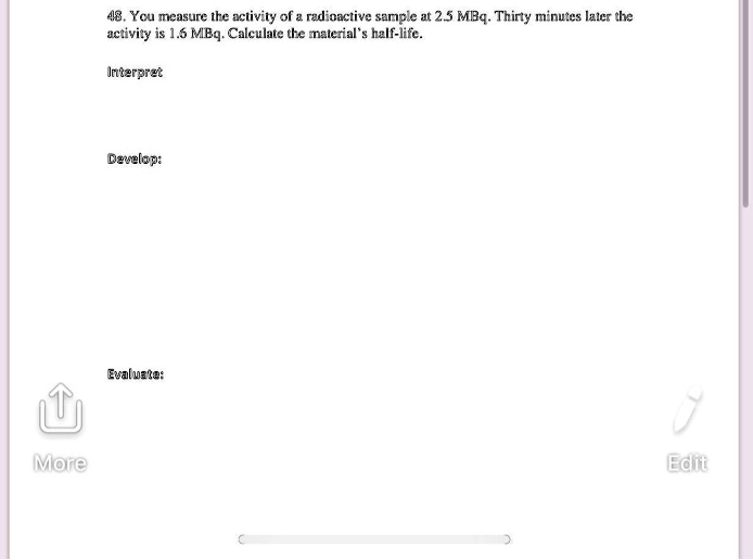 SOLVED: 48. You measure the activity of a radioactive sample at 2.5 MBq ...