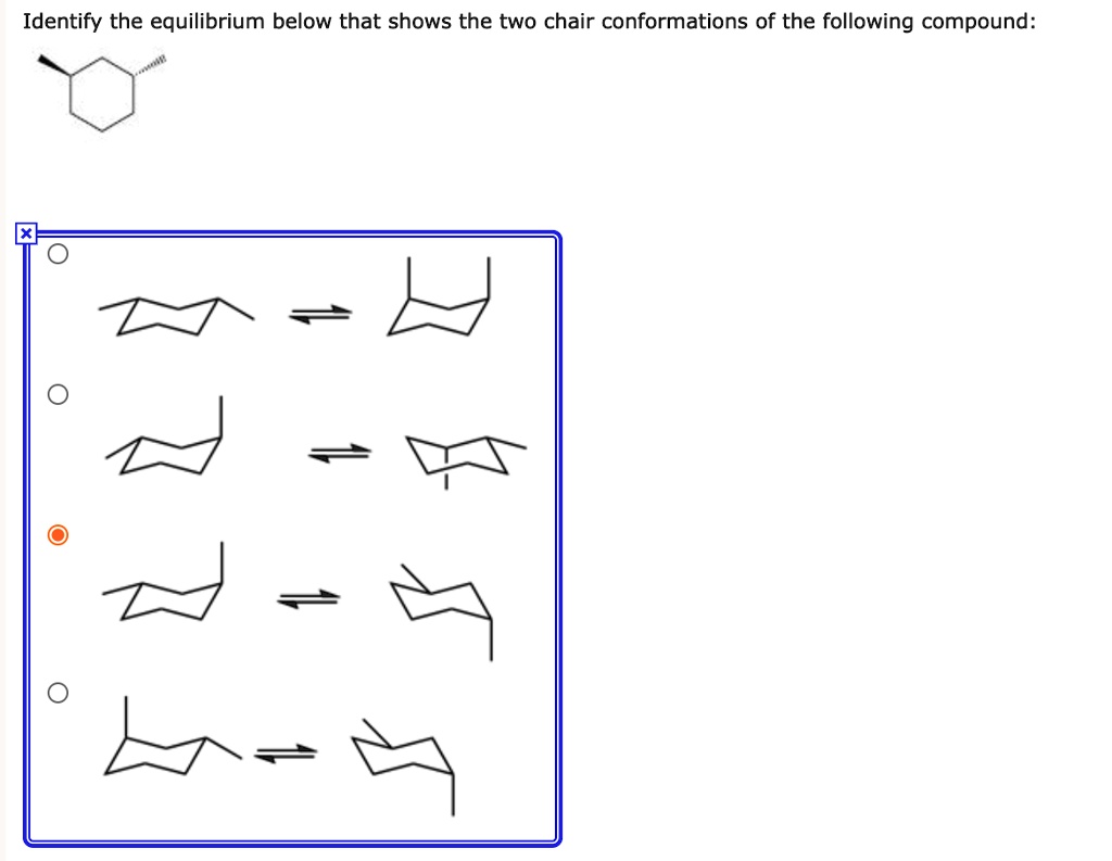 SOLVED: Identify the equilibrium below that shows the two chair conformations of the following ...