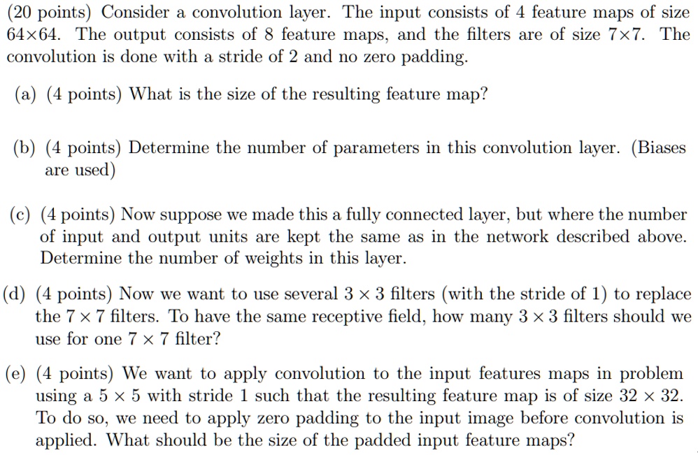 Solved 20 Points Consider A Convolution Layer The Input Consists Of 4 Feature Maps Of Size 