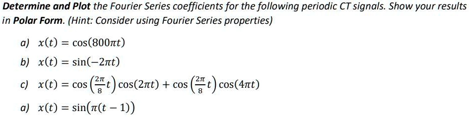 SOLVED: Please plot as well. Determine and plot the Fourier Series ...
